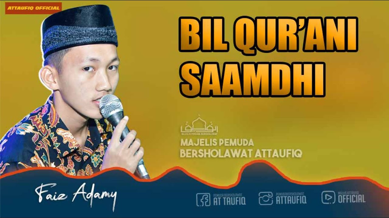 BIL QUR'ANI SAAMDHI - Faiz Adamy - Majelis Pemuda Bersholawat Attaufiq ...