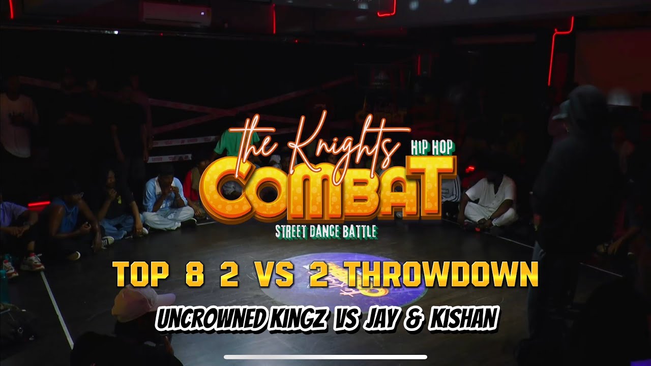 THE KNIGHTS COMBAT - 2VS2 ALL STYLE BATTLE - TOP 8 THROWDOWN - JAY & KISAN VS UNCROWNED KINGZ ...
