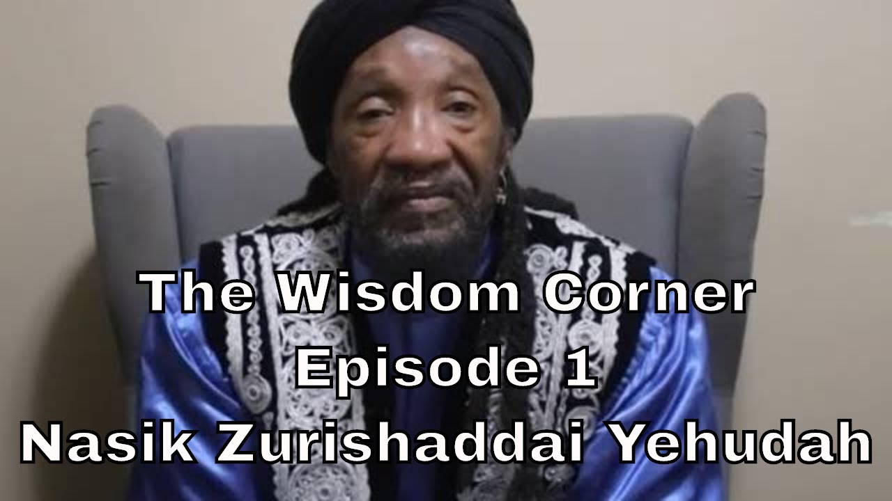 The Wisdom Corner with Nasik Zurishaddai Yehudah | Parasha "Bo" - YouTube