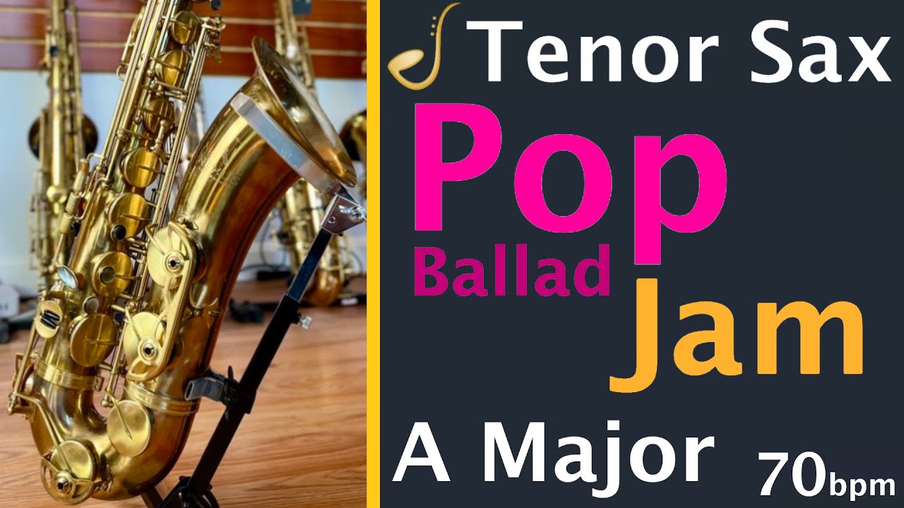 Tenor Saxophone Pop Ballad Backing Track Jam in A Major | Improvisation ...