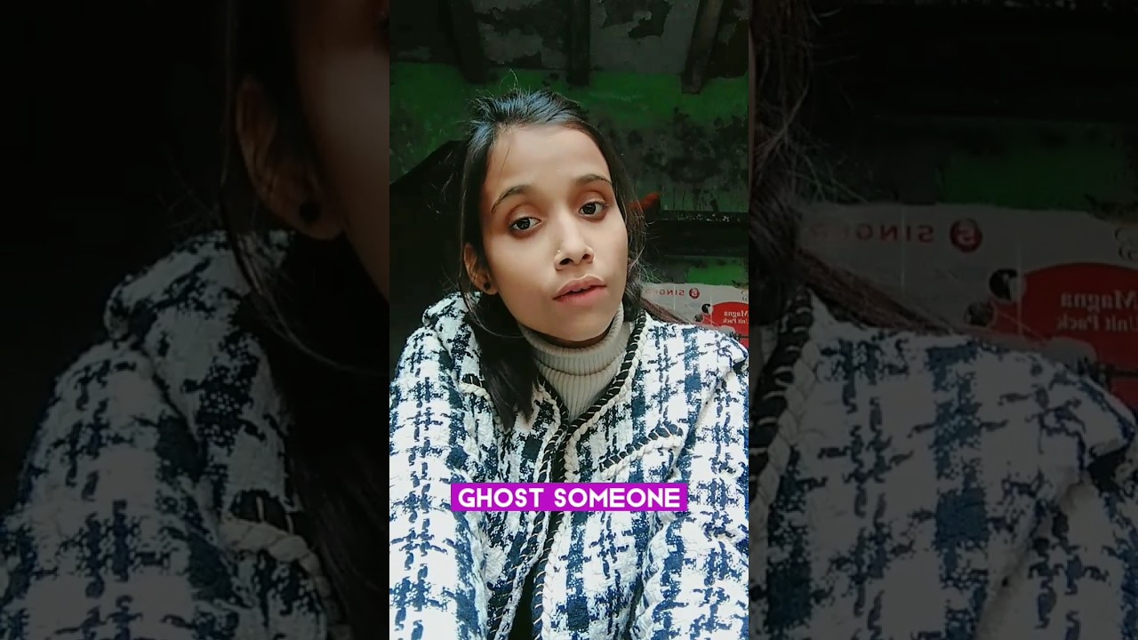 let's learn this slang: Ghost someone for Knowing what is it... watch ...