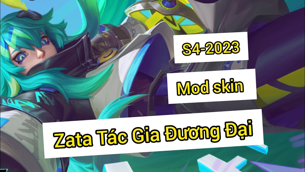 Mod Skin Zata Tác Gia Đương Đại Mùa 4-2023 - Sau Cập Nhật Mới Nhất 30/ ...
