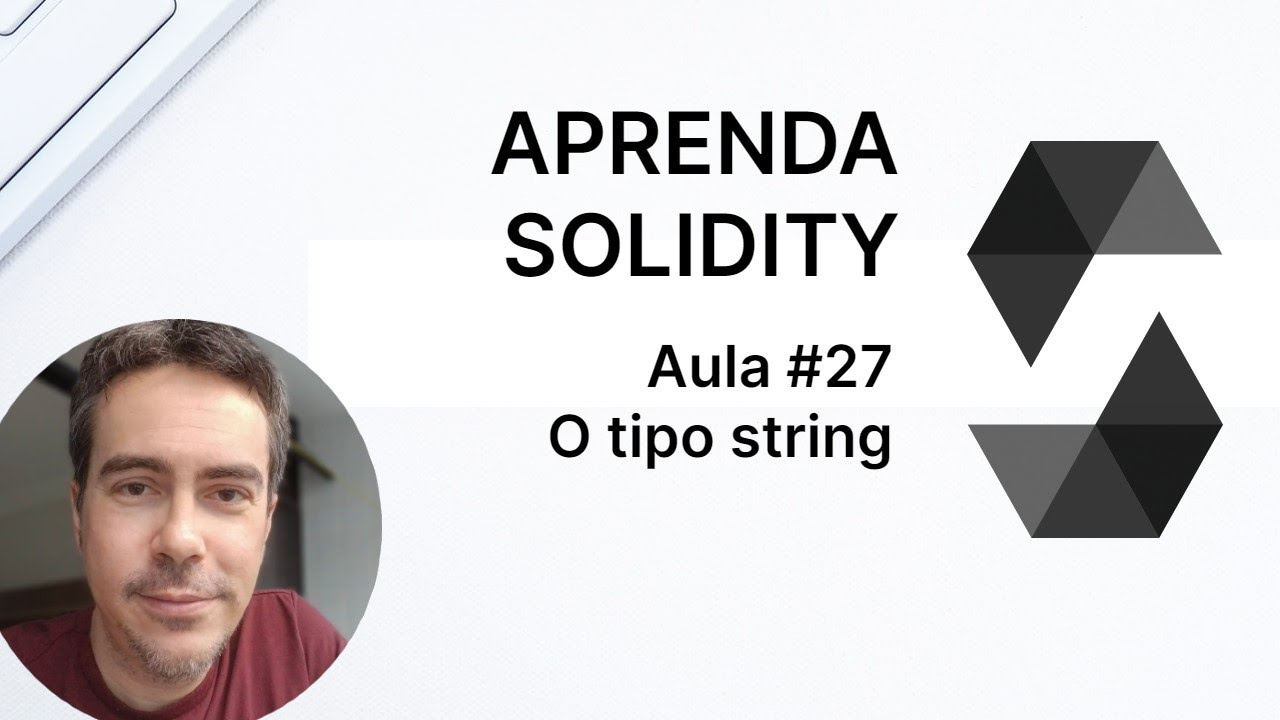 Aprenda Solidity #27. O tipo string. - YouTube