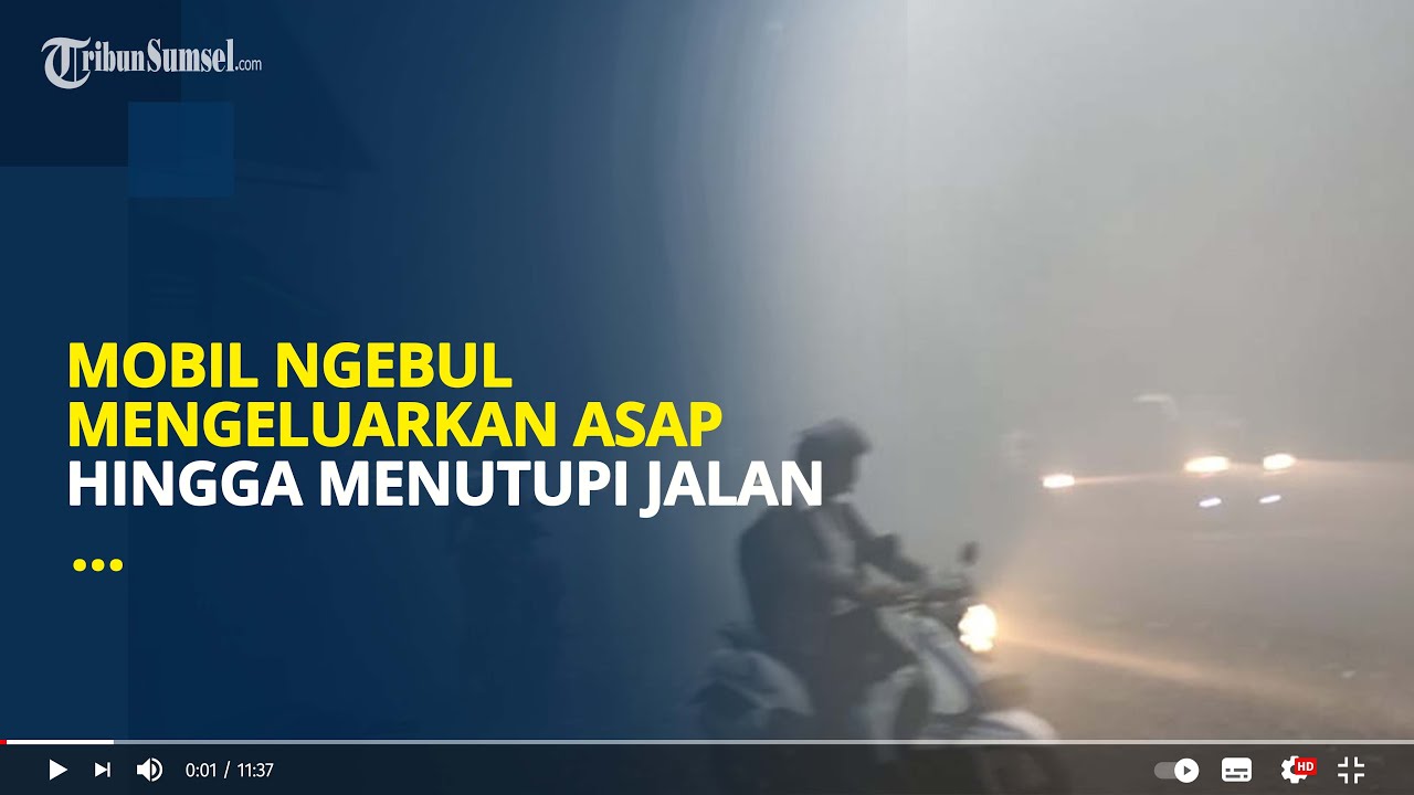 Mobil Ngebul Mengeluarkan Asap Tebal Hingga Menutupi Jarak Pandang di ...