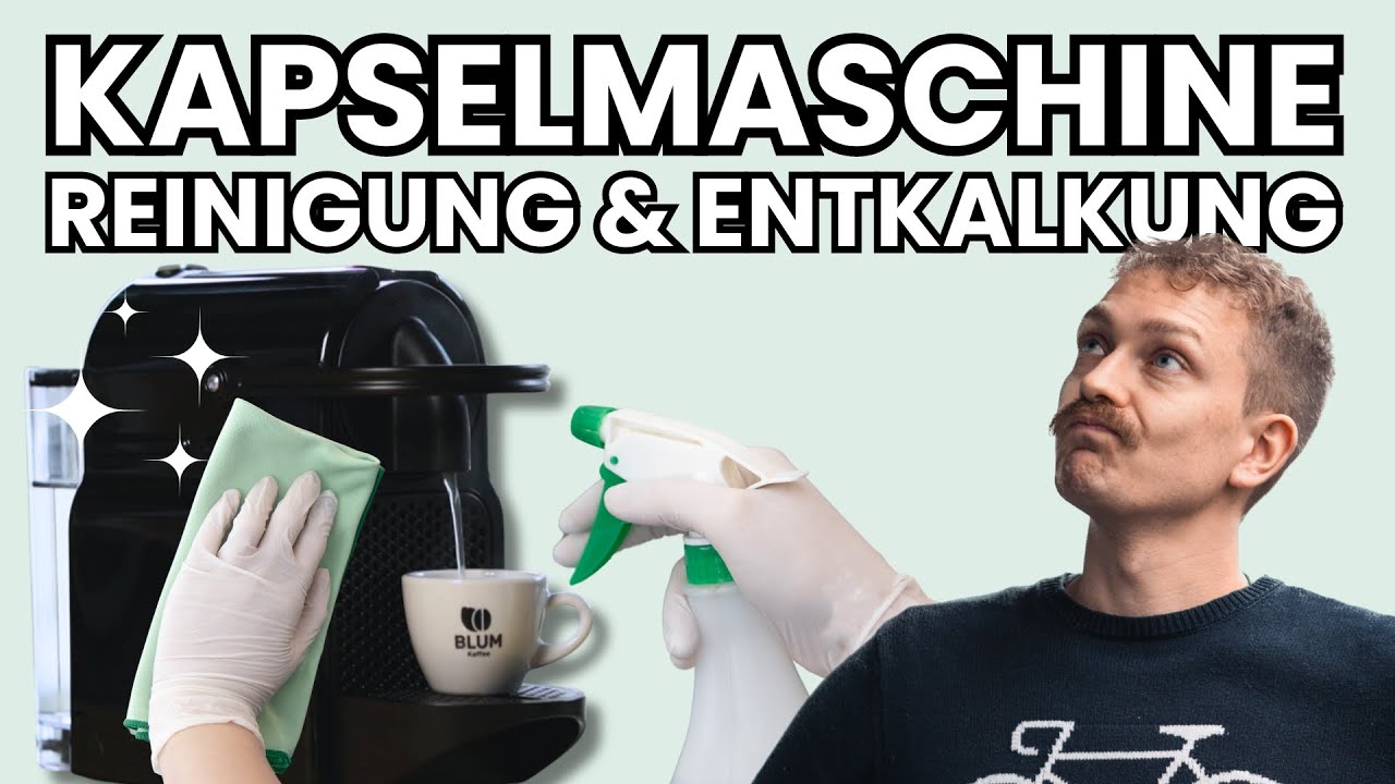So EINFACH ist die Reinigung & Entkalkung deiner Kapselmaschine ...