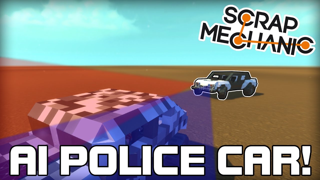 Automatic Police Car Pursuit AI! (Scrap Mechanic #153) - YouTube