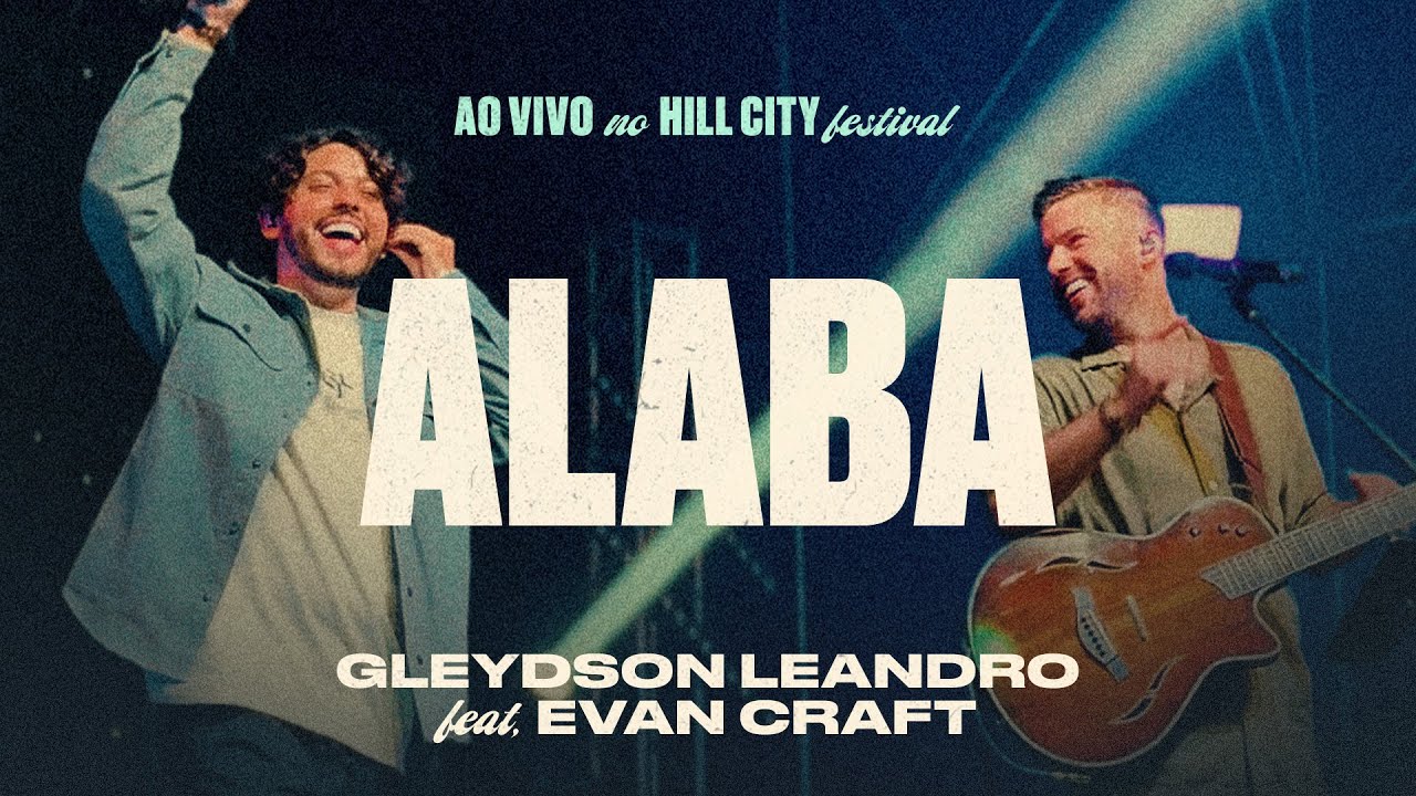 Gleydson Leandro e Evan Craft - Alaba | Ao Vivo no Hill City Festival ...