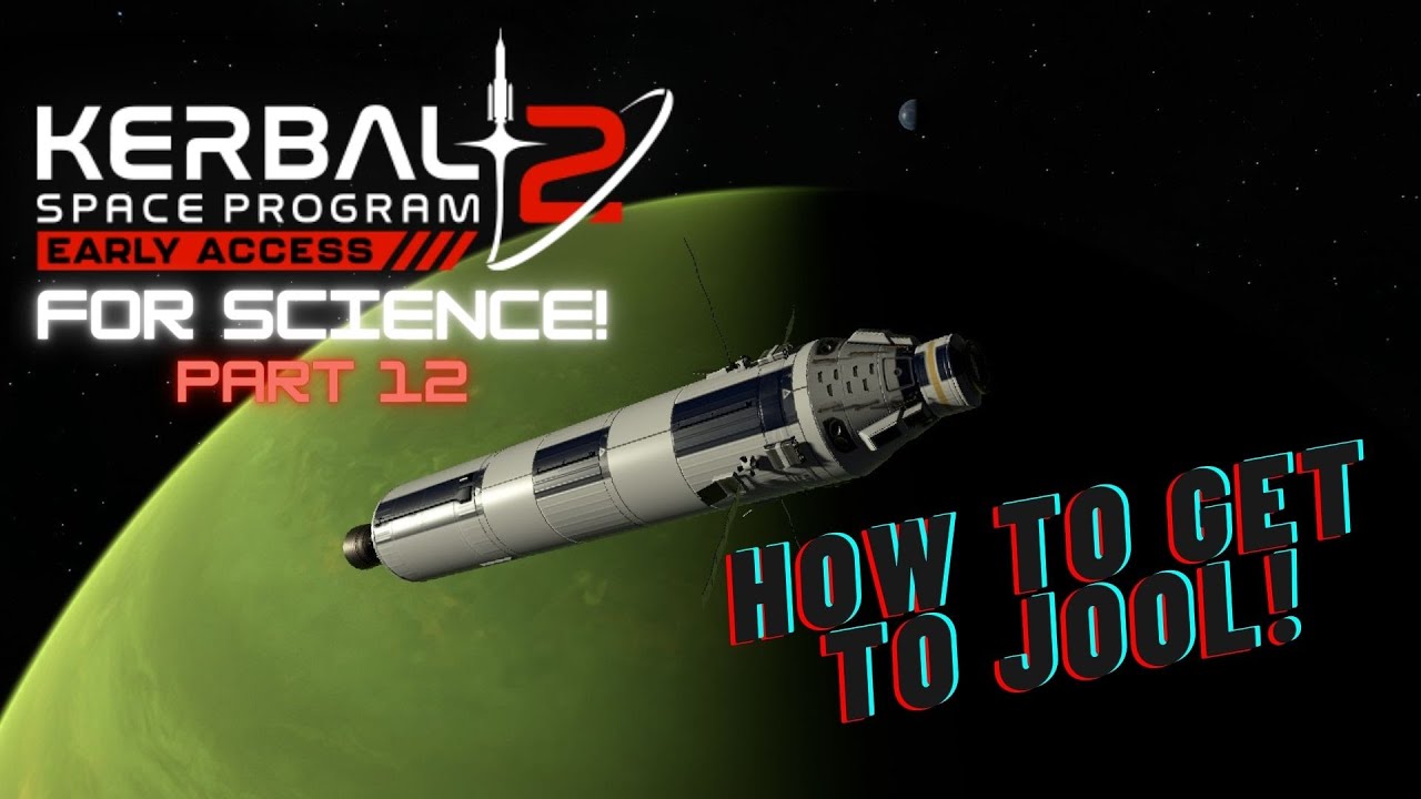 KSP2 - For Science! Part 12 - How to get to Jool & Back! - YouTube