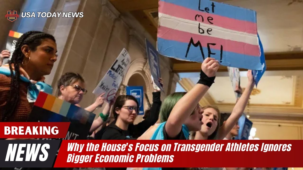 Why the House's Focus on Transgender Athletes Ignores Bigger Economic ...