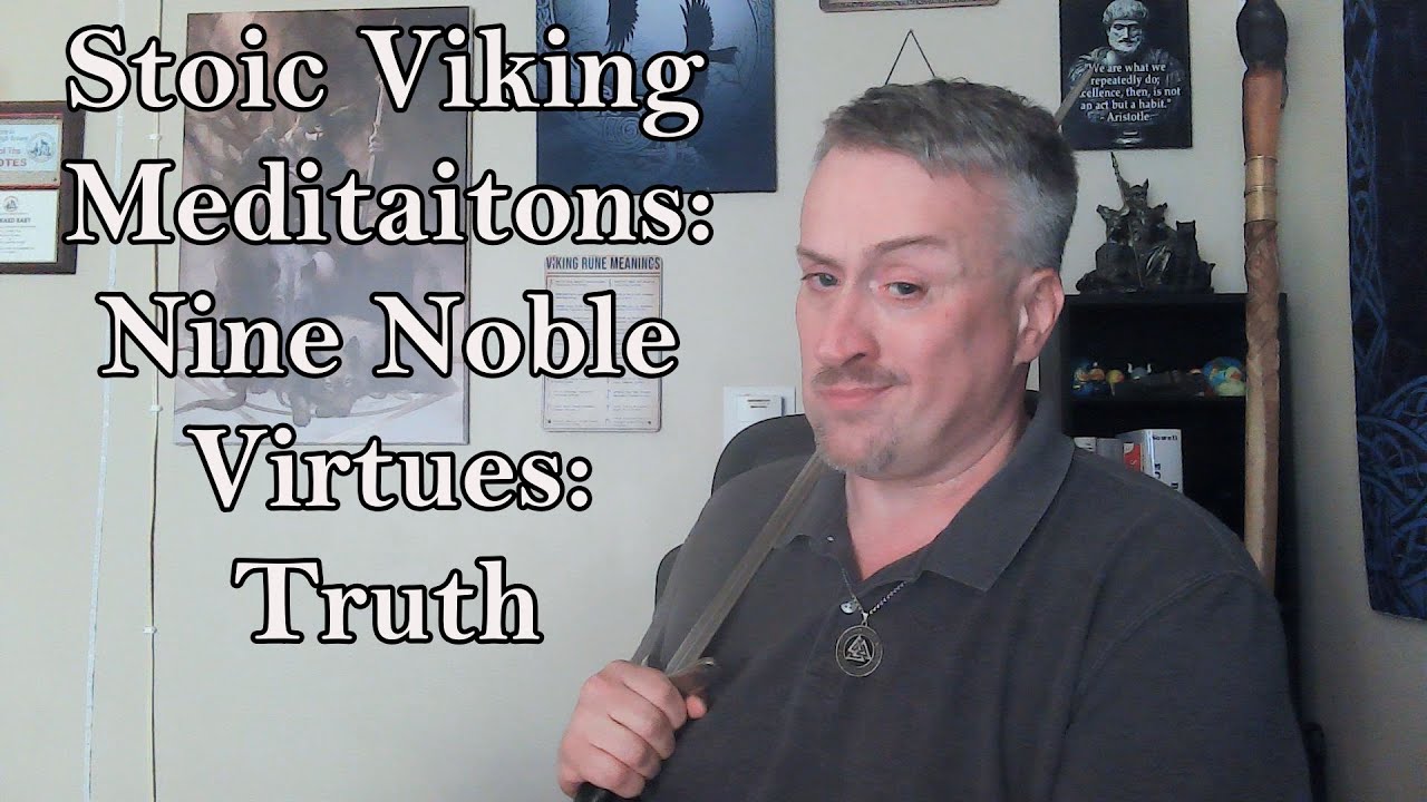 Stoic Viking Meditations: Nine Noble Virtues: Truth. - YouTube