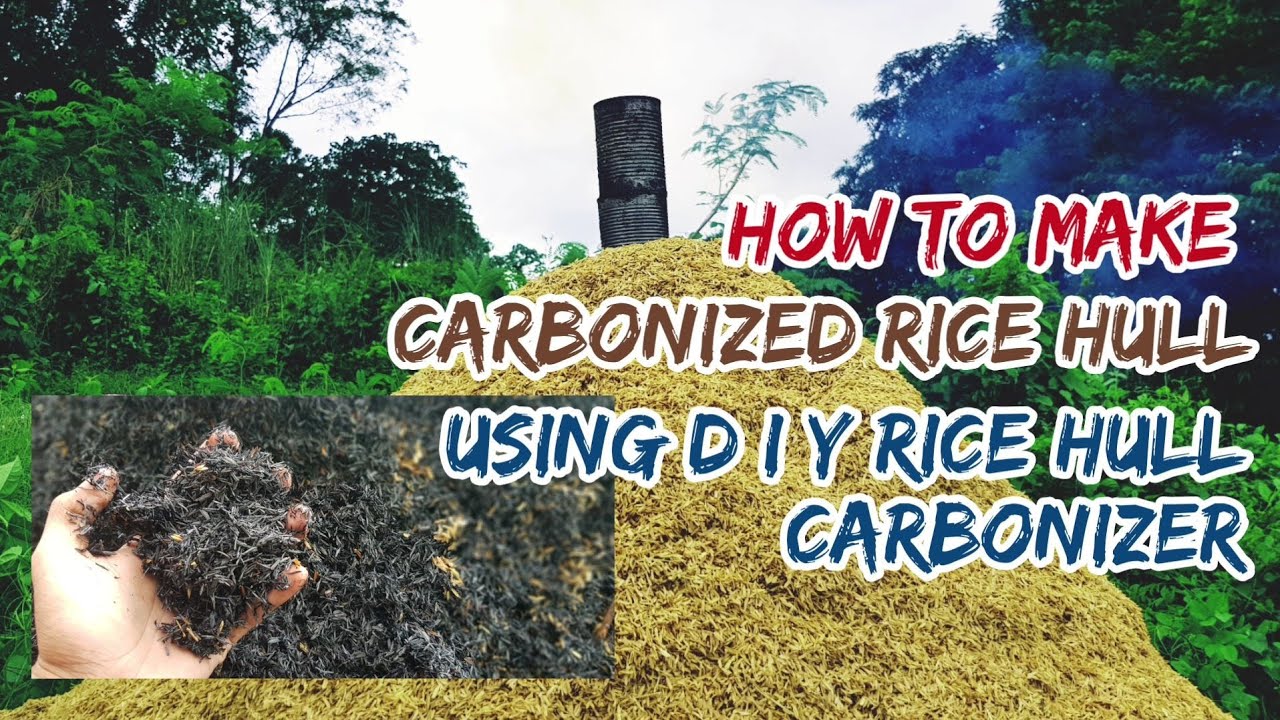 PAANO GUMAWA NG CARBONIZED RICE HULL (CRH) GAMIT ANG DIY CARBONIZER # ...