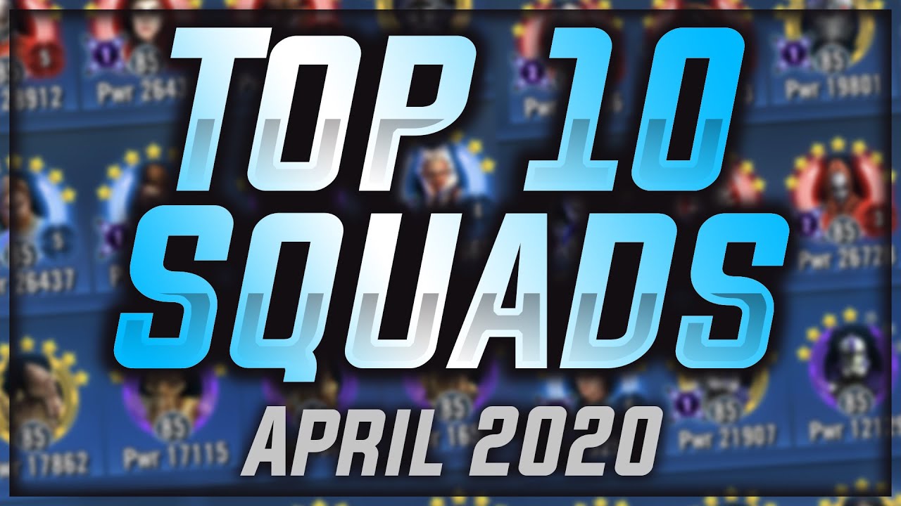Top 10 Squads in SWGoH April 2020!! | Star Wars: Galaxy of Heroes - YouTube