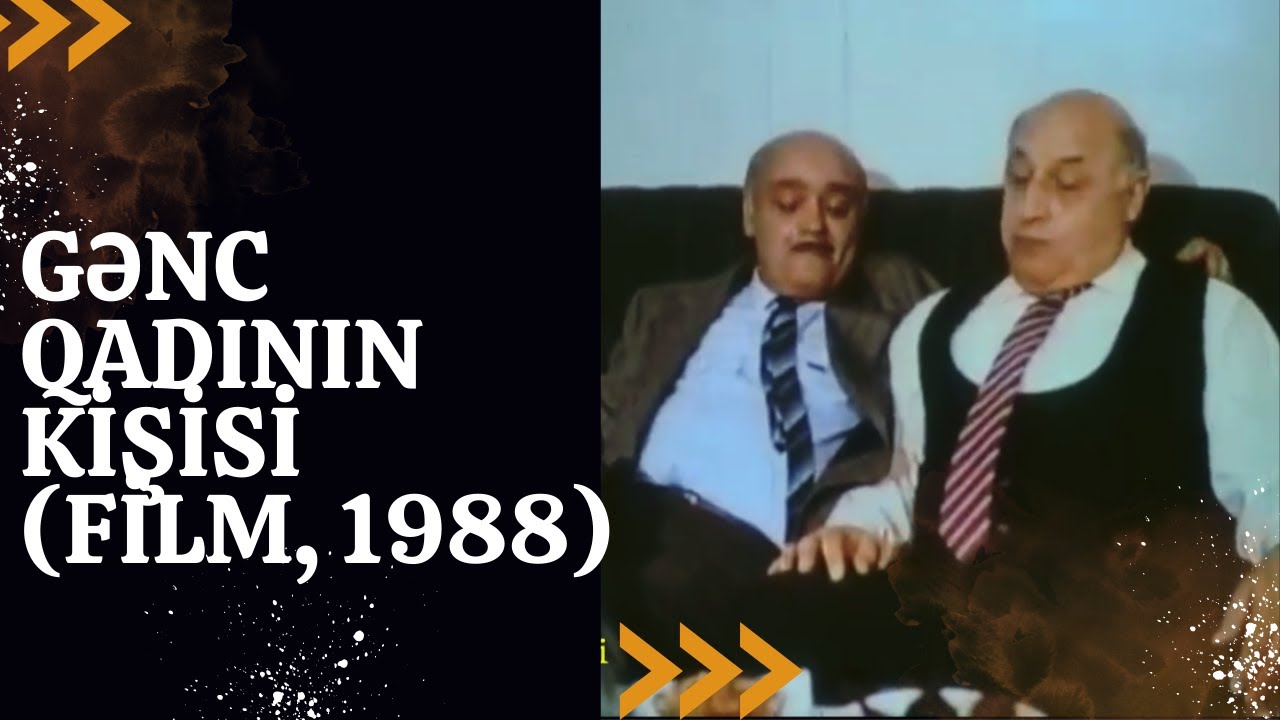 Gənc qadının kişisi (film, 1988) Azerbaycan Filmleri Fraqmentler - YouTube