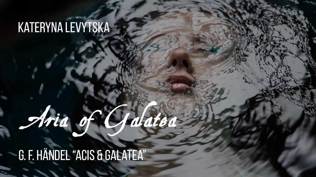Kateryna Levytska Aria Of Galatea G F Handel Acis And Galatea Youtube