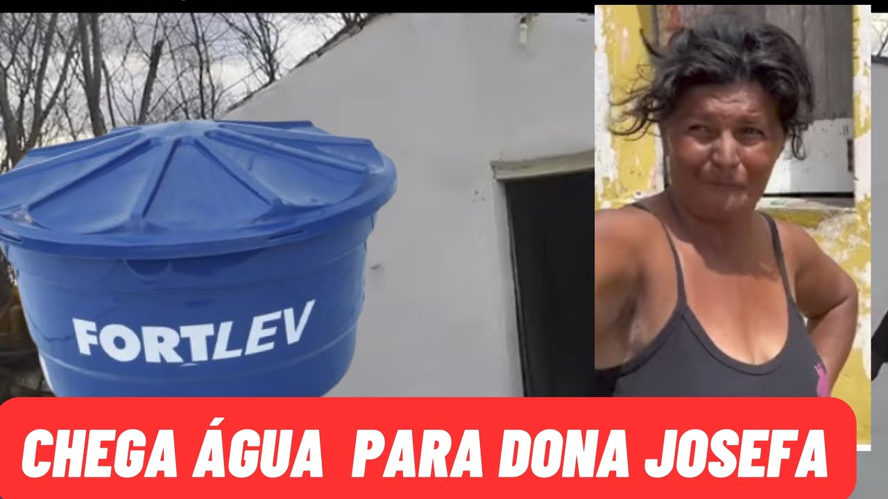 DONA JOSEFA ! CHEGARÁ ÁGUA PARA DONA JOSEFA VEJA @nordesteevidatv - YouTube