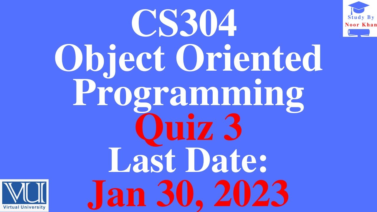 Cs304 Object Oriented Programming Quiz 3 Solution 2023 Cs304 Quiz 3 Solution 2023 Cs304