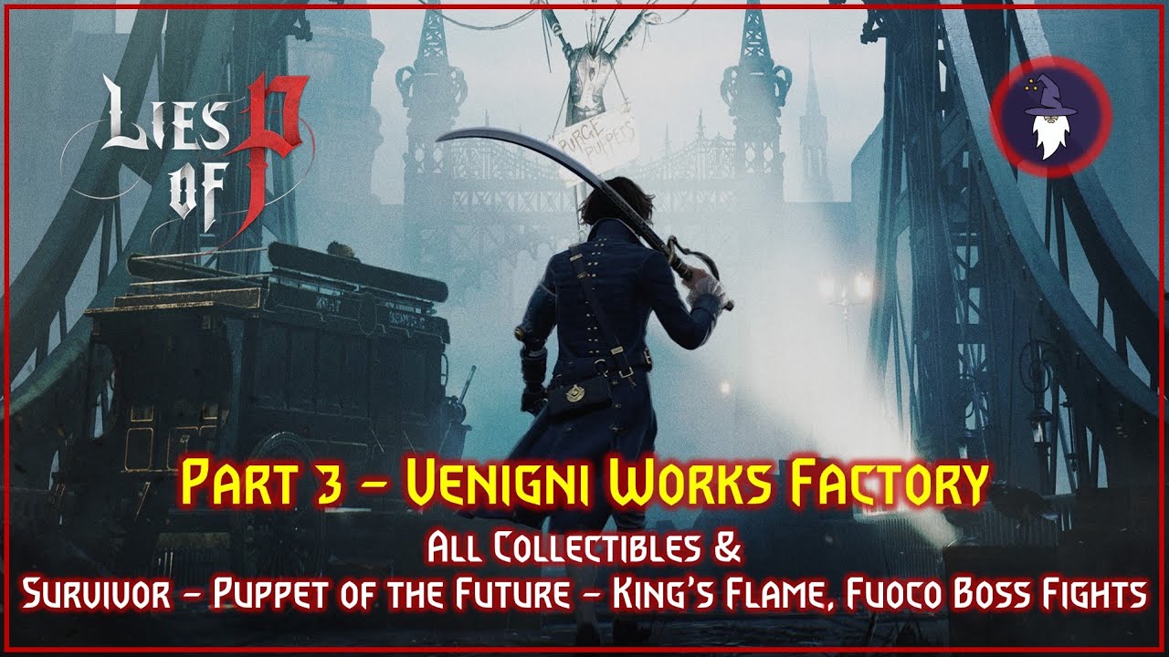 LIES OF P - FULL "LIE" WALKTHROUGH PART 3: VENIGNI WORKS | ALL ...