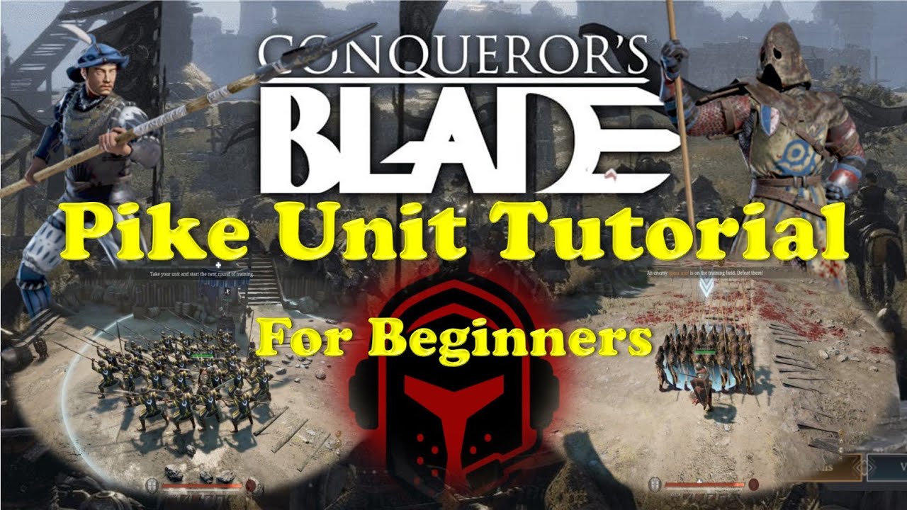 Conquerors Blade - Pike Unit Guide/Tutorial for Beginners - YouTube