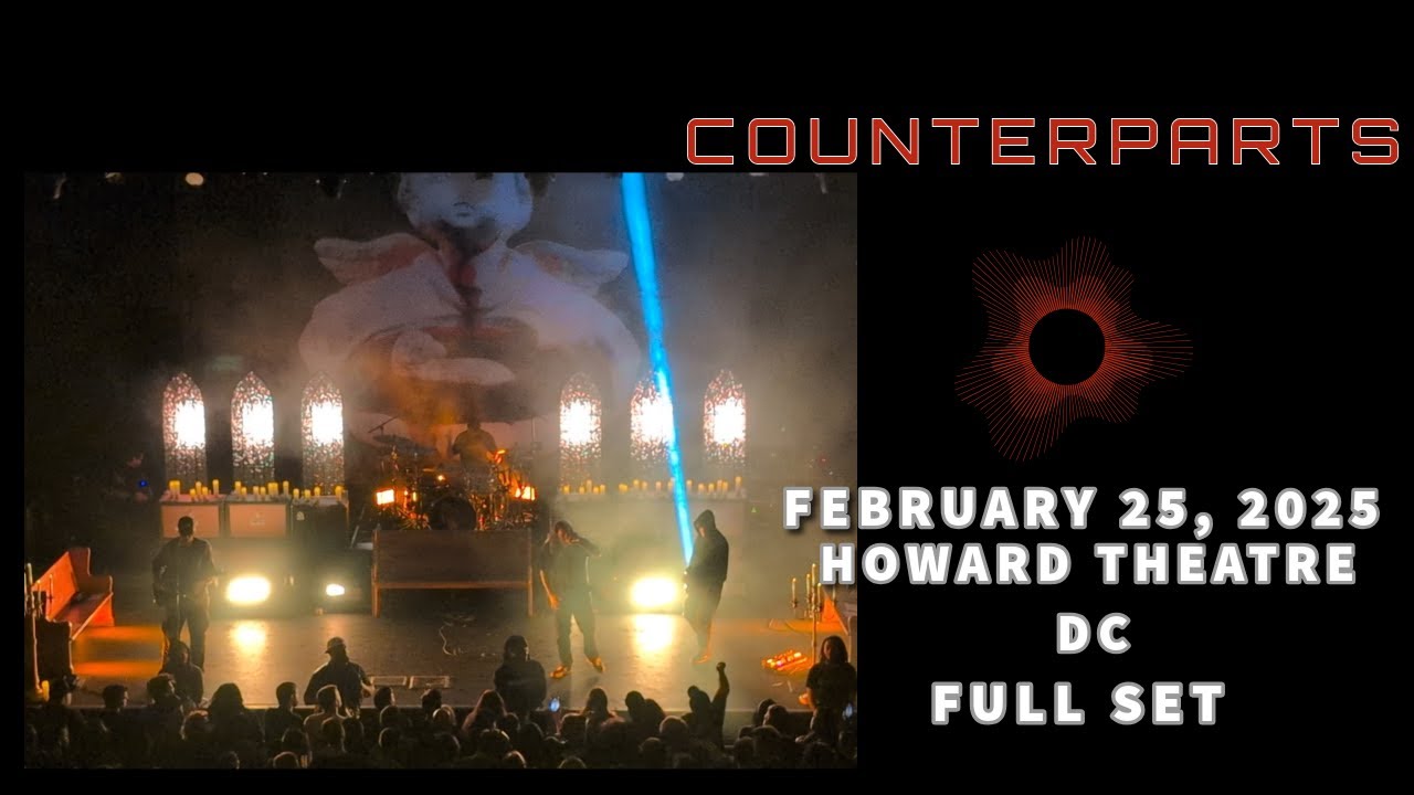 COUNTERPARTS | FULL SET | DC | HOWARD THEATRE | 2-25-25 - YouTube