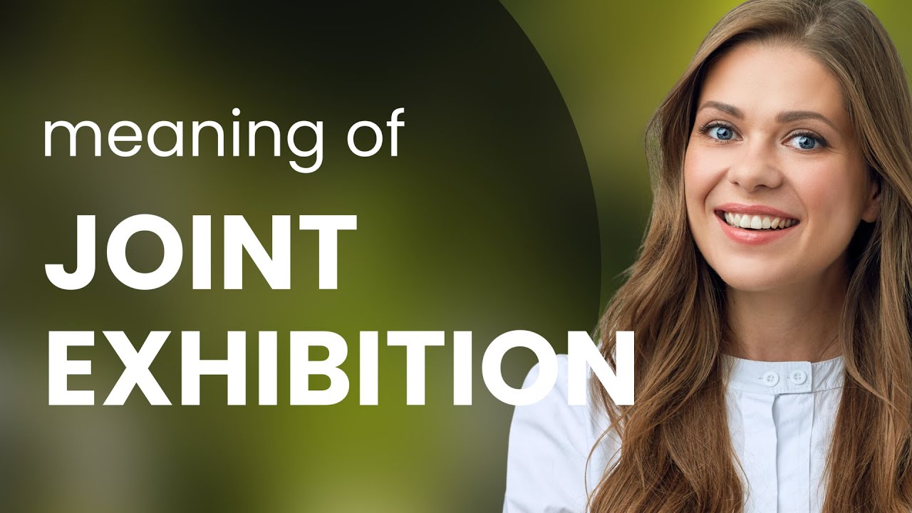 Understanding "Joint Exhibition": A Guide for English Learners - YouTube