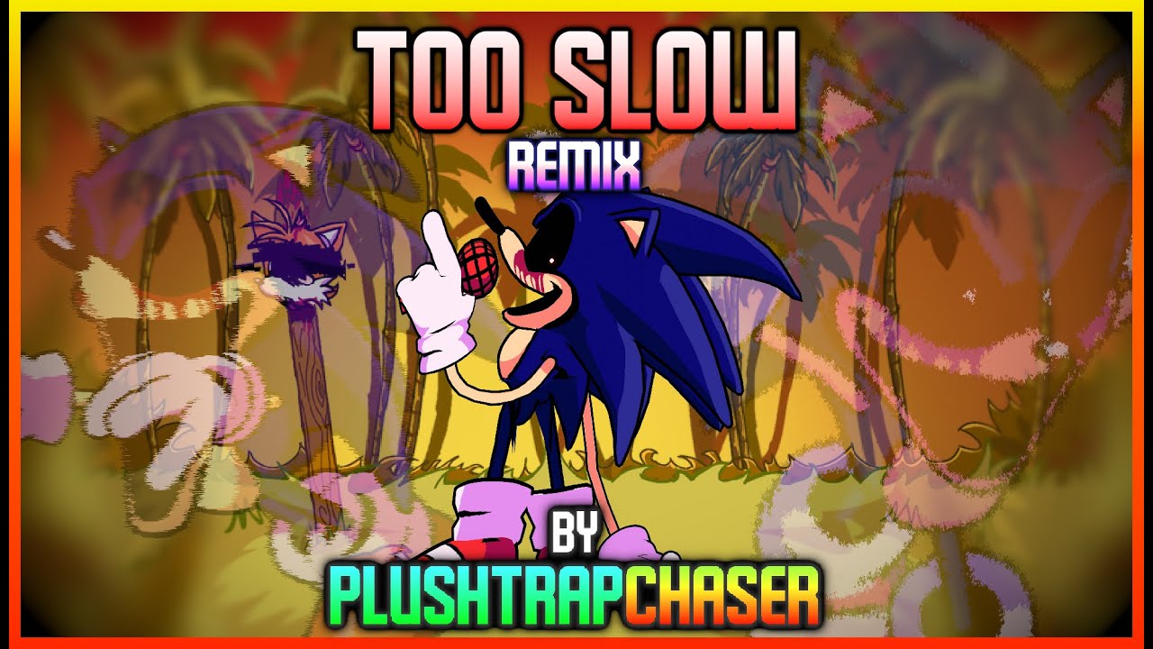 Too Slow Remix/Cover REWORK - Vs Sonic.exe 1.0 FNF Mod - YouTube