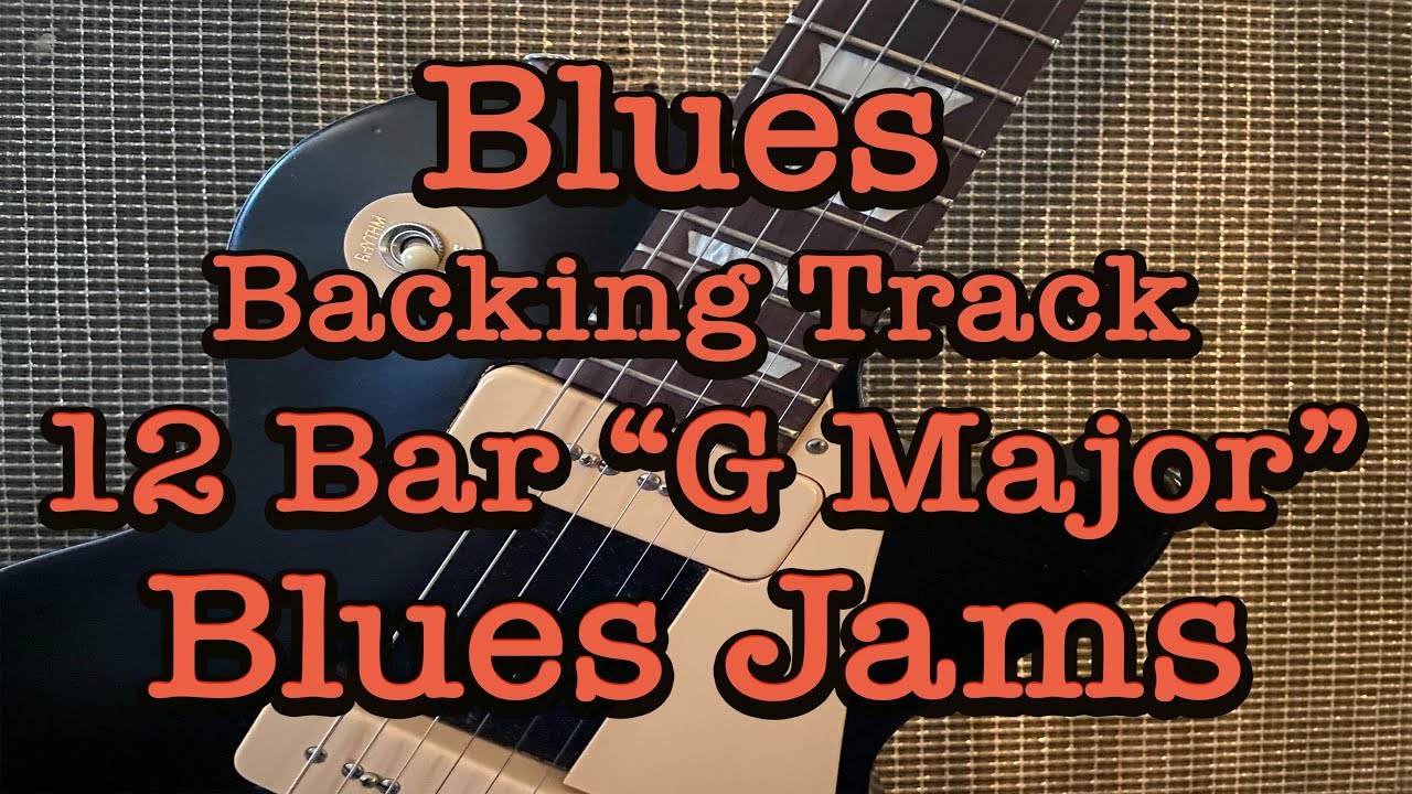G Major Blues Jam Best Blues Backing Track For Guitar Practice - Play ...