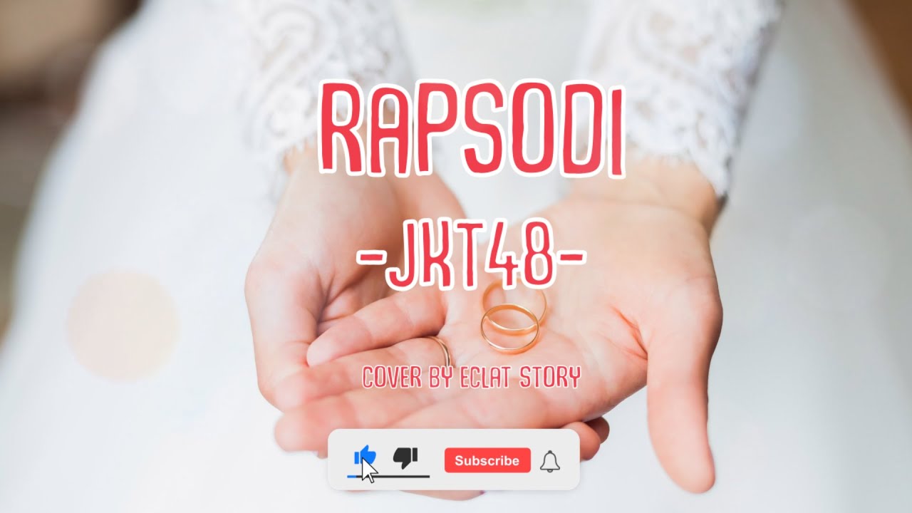 Rapsodi - JKT48 Cover + Lirik (Eclat Story) - YouTube