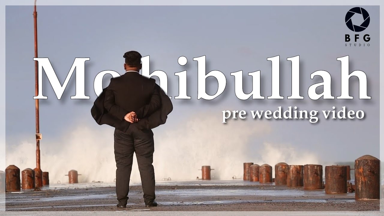 Mohibullah pre wedding video by BFG | Once upon a time | BFG studio | @bfgproductions - YouTube