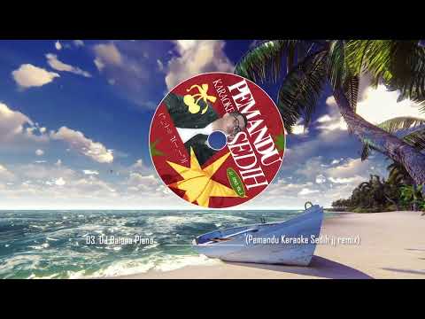 DJ BAIANA PIANO - PEMANDU KARAOKE SEDIH JJ REMIX
