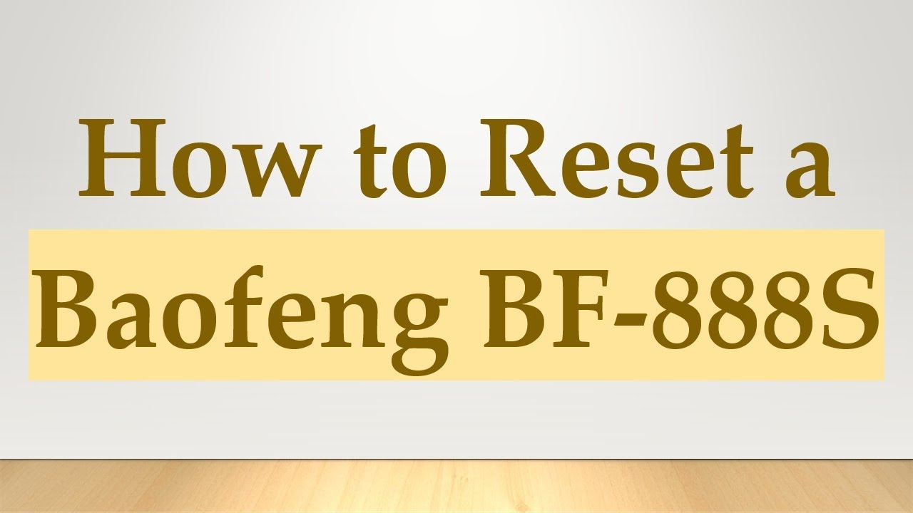 How to Reset a Baofeng BF-888S - YouTube