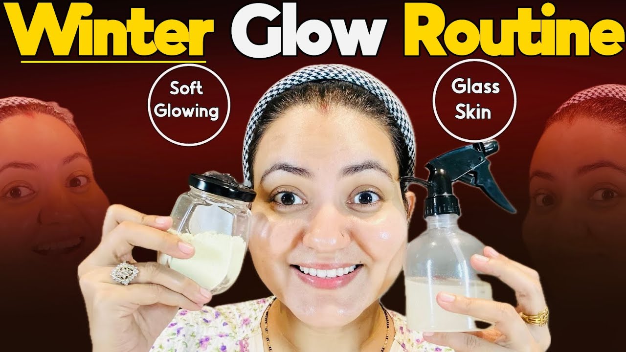 World's Best "Winter Glow" Routine : Get Soft Glowing Skin, Remove Dark ...