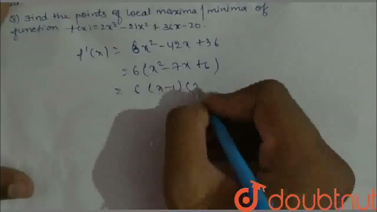 Find the points of local maxima/minima offunction f (x) = 2x^(3) -21 x^(2) + 36 x - 20 | CLASS 1 ...