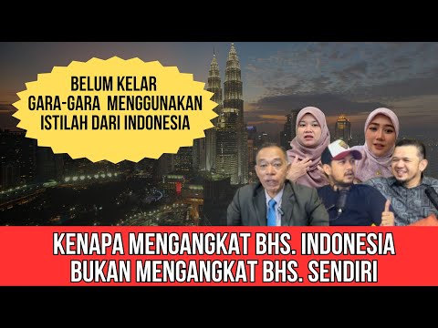 KENAPA MENGANGKAT BHS.INDONESIA BUKAN BHS.MALAYSIA