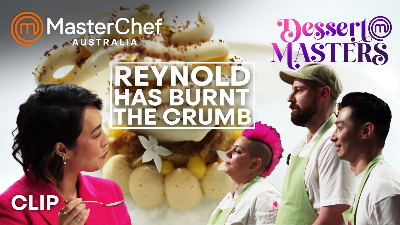 Reynold's Burnt His DIsh | MasterChef Australia Dessert Masters ...