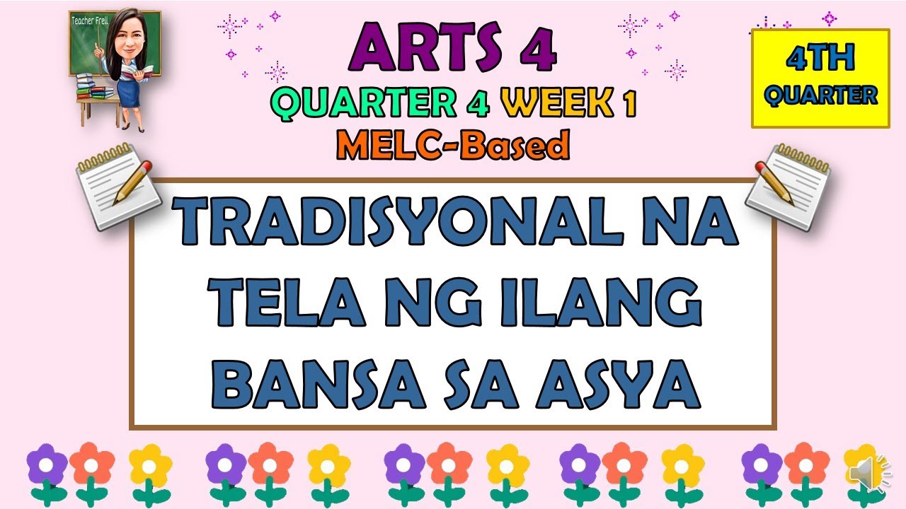 ARTS 4 || QUARTER 4 WEEK 1 | TRADISYONAL NA TELA NG ILANG BANSA SA ASYA ...