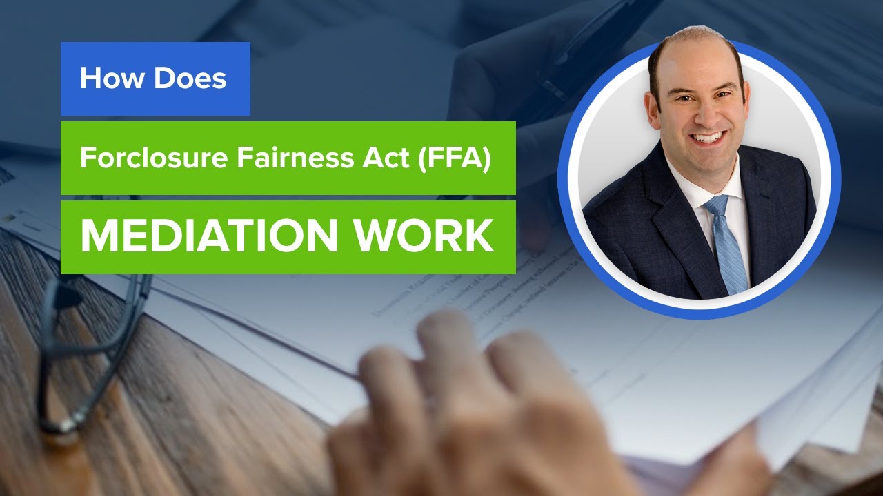 How Does Forclosure Fairness Act (FFA) Mediation Work? - YouTube
