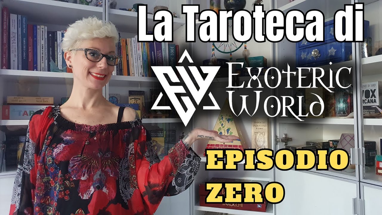 La Taroteca di Exoteric World - Episodio Zero - Introduzione - YouTube