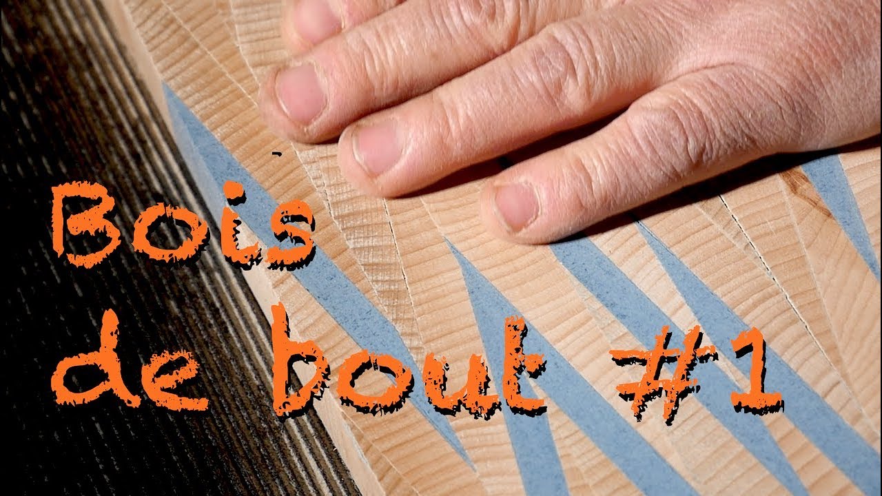 EXPÉRIMENTATIONS EN BOIS DE BOUT #1 - YouTube