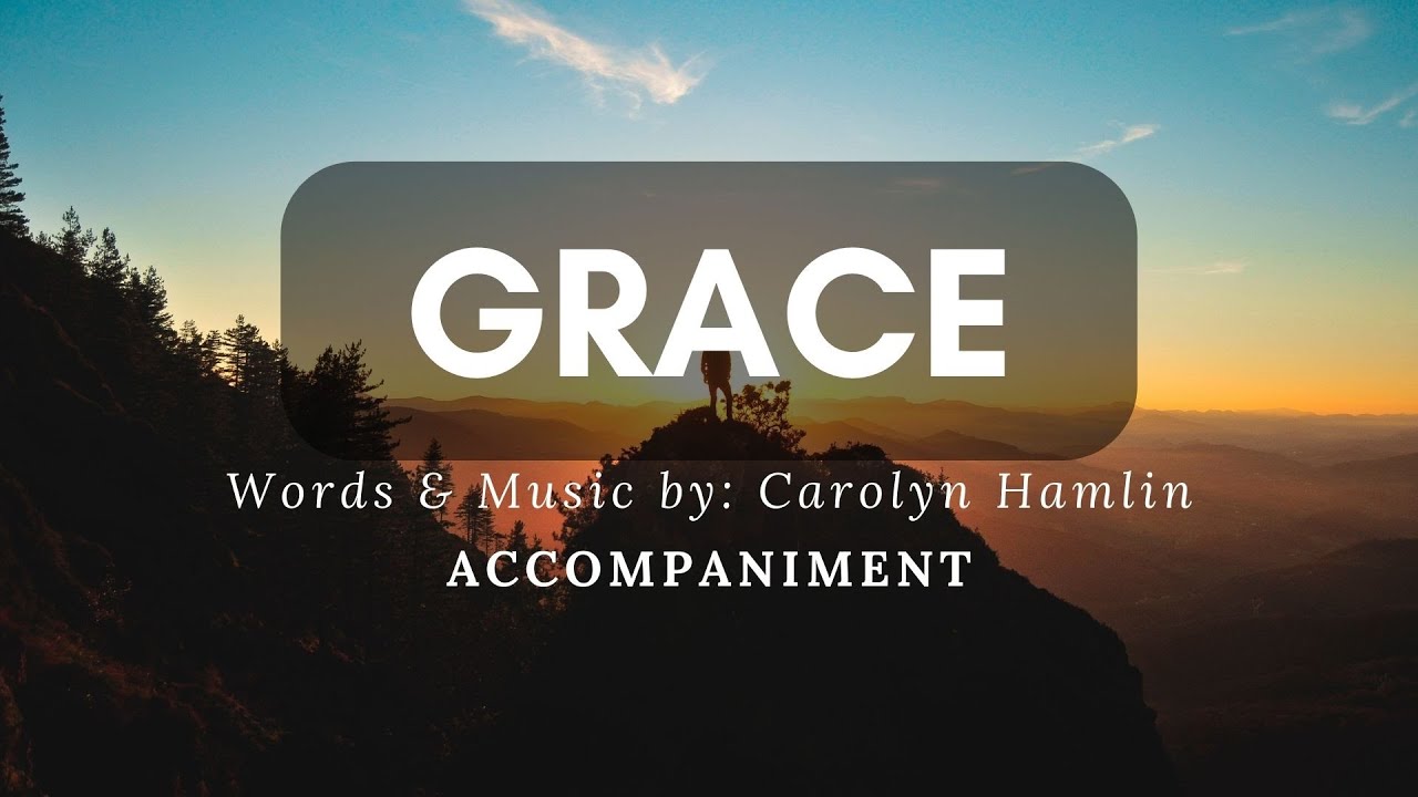 Grace by Carolyn Hamlin | Accompaniment with lyrics - YouTube