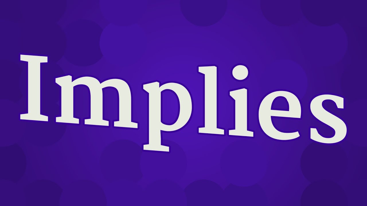 IMPLIES pronunciation • How to pronounce IMPLIES - YouTube