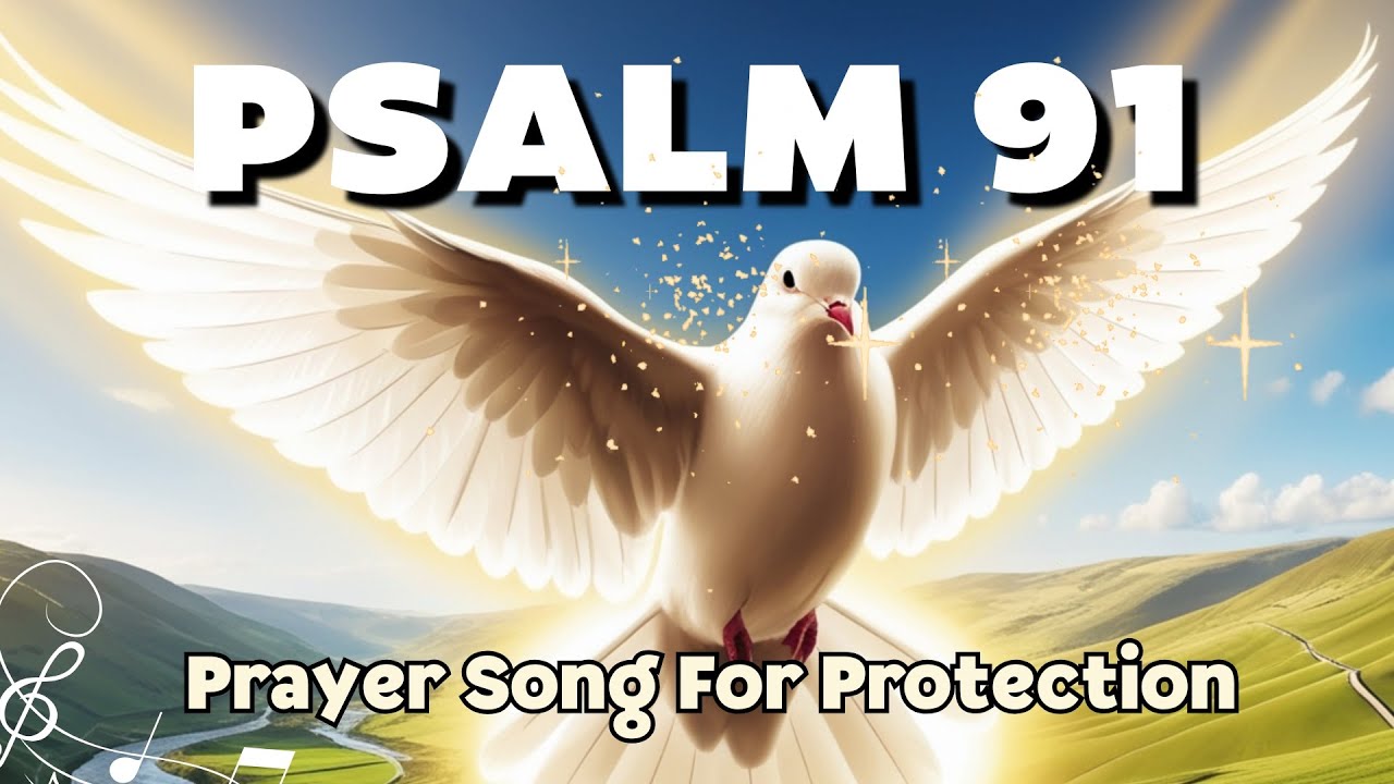 Psalm 91 - Prayer Song For Protection - YouTube