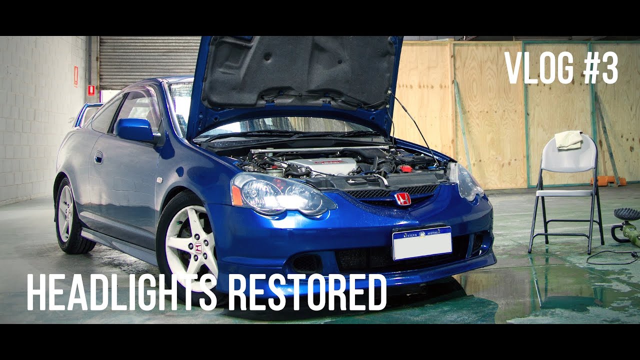 Honda Integra TYPE R DC5 - Headlights RESTORED FINALLY! | Vlog #3 - YouTube