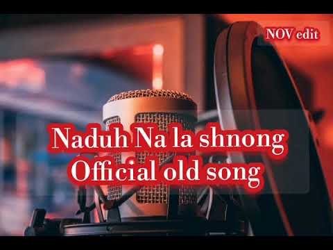 Naduh Na la shnong||Official old khasi song