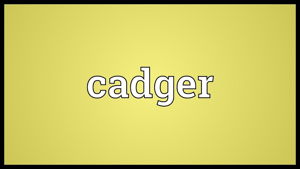 Cadger Meaning - YouTube