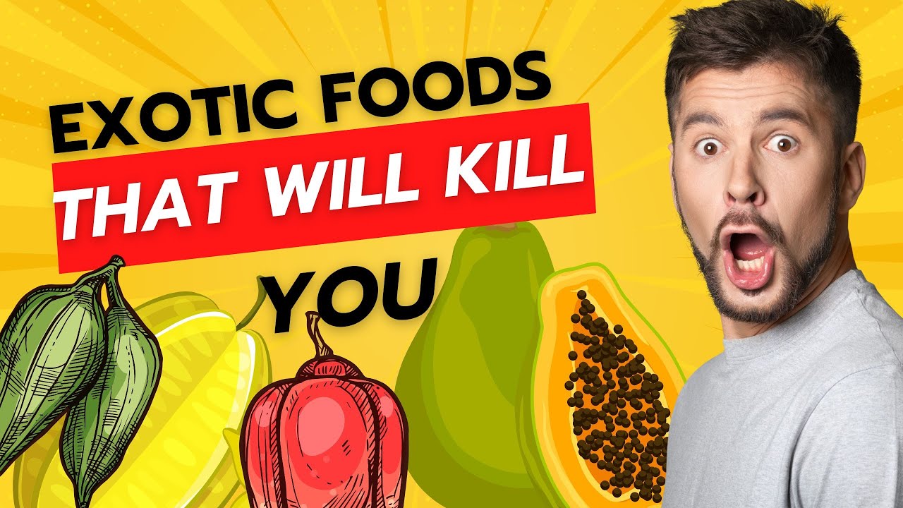15 Exotic Foods That Can Actually Kill You - YouTube