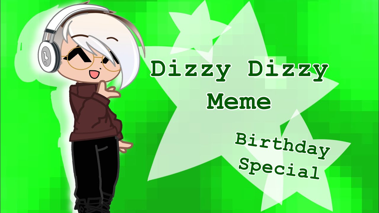 Dizzy Dizzy | Meme | Birthday special !! 🎉 - YouTube