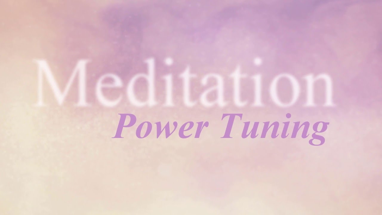 Meditation: Power Tuning - YouTube