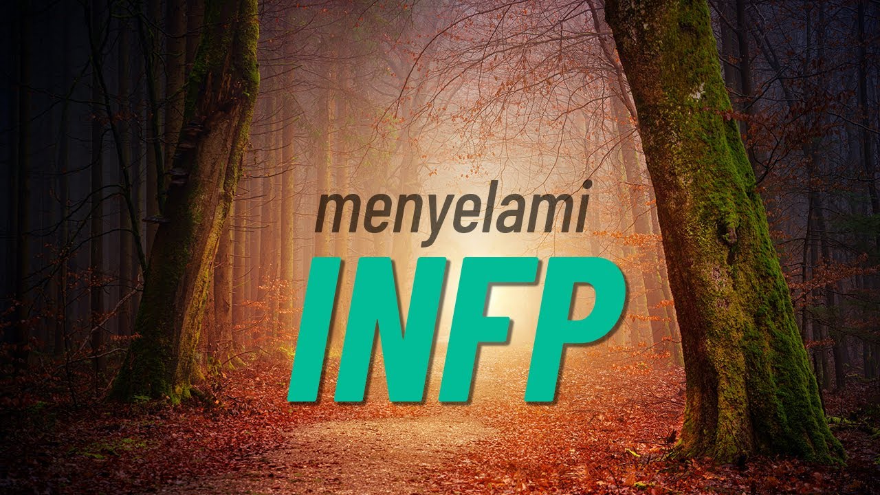 Mengenal Type INFP dilihat dari cognitive functionnya - YouTube