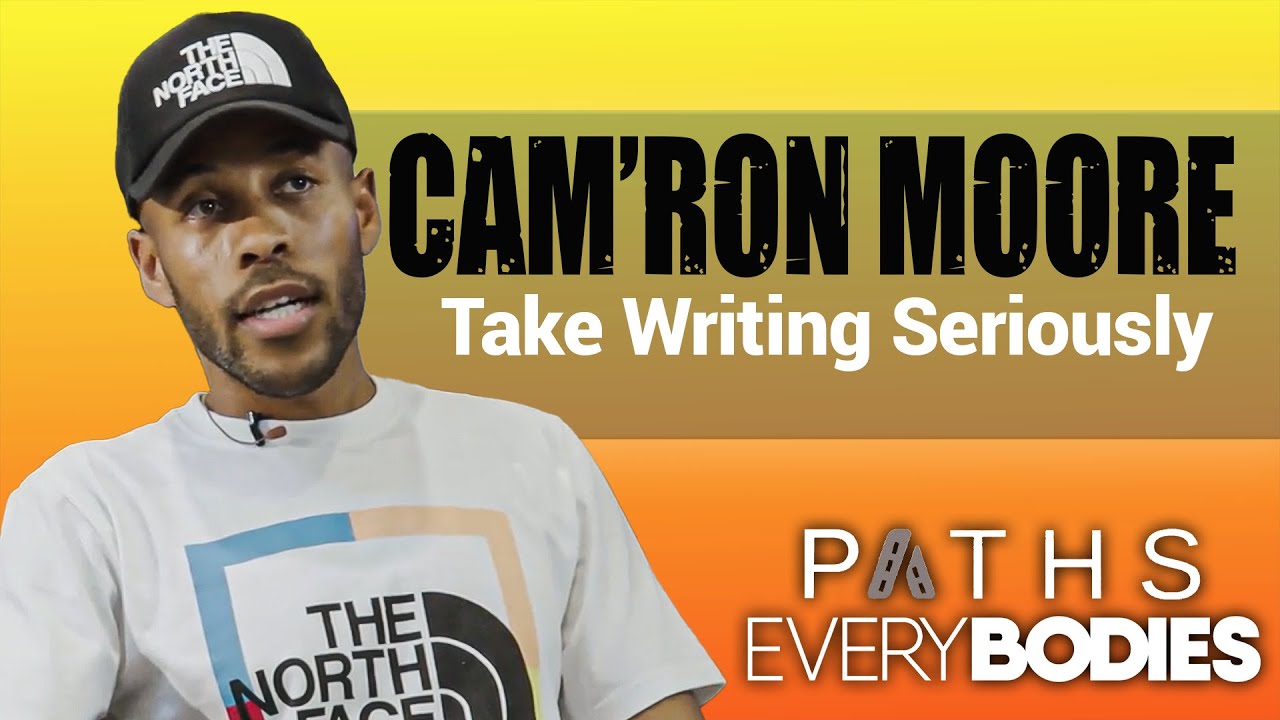 "Take Writing Seriously" - Cam'Ron Moore [PATHS GEMS 💎] - YouTube