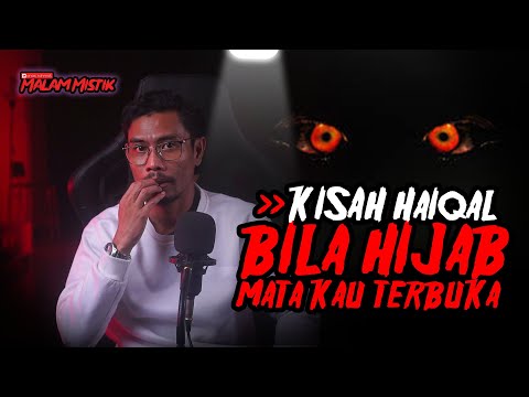 Malam Mistik |  Bila Hijab Mata Kau Terbuka (Kisah Haiqal)